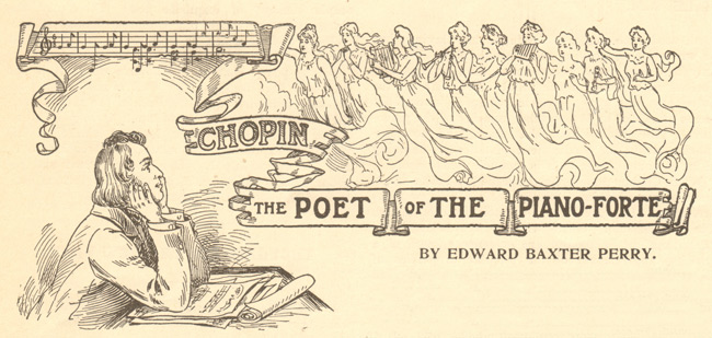 Chopin the Poet of the Piano-Forte - "The Etude" Music Magazine ...